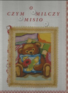 O czym milczy misio